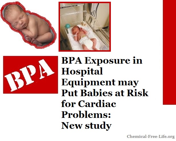 Hospital exposure to BPA may put babies at risk for serious heart ...